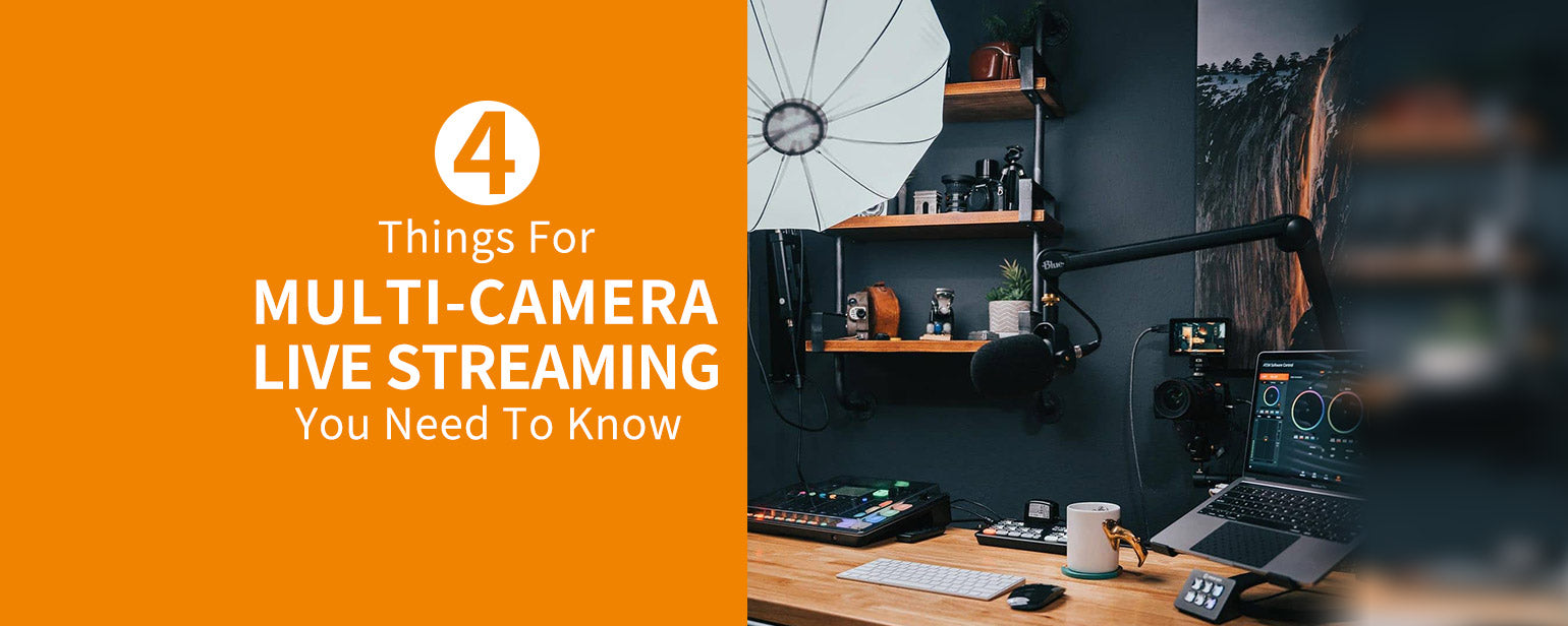 4 Things You Need to Know for Successful Multi-Camera Live Video Strea ...